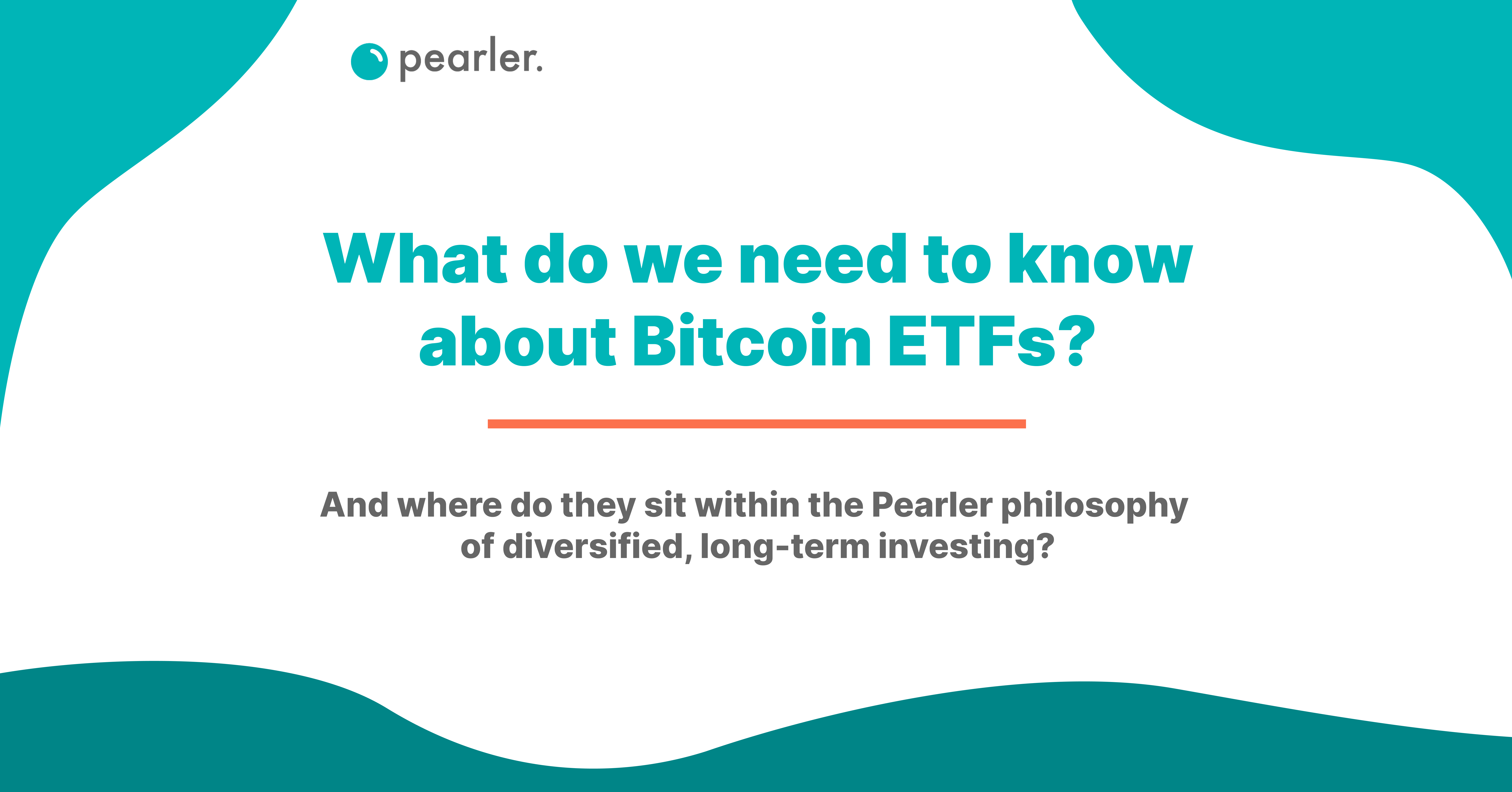 What do we need to know about Bitcoin ETFs? | Pearler
