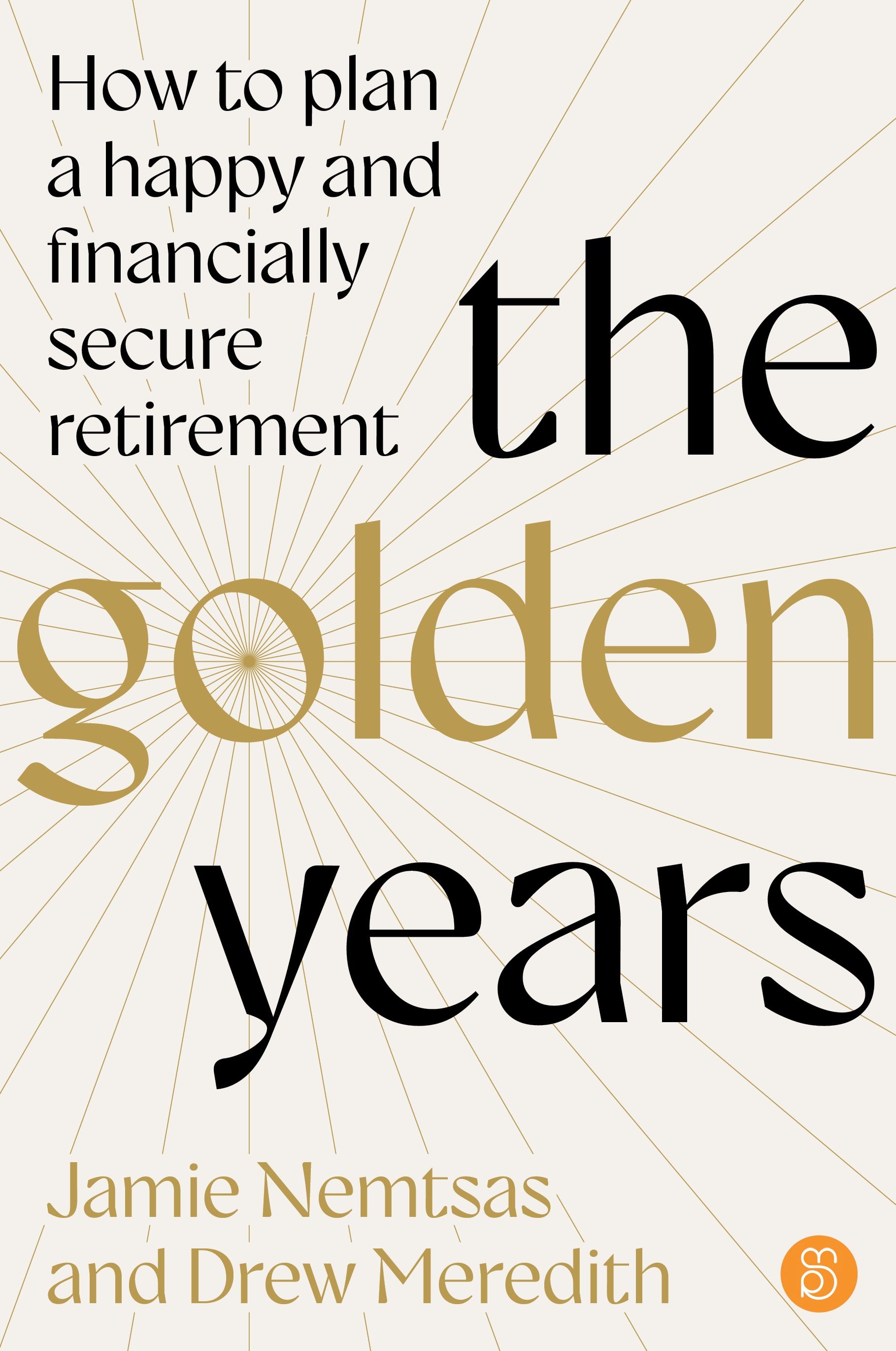The Golden Years | How to plan a happy and financially secure ...